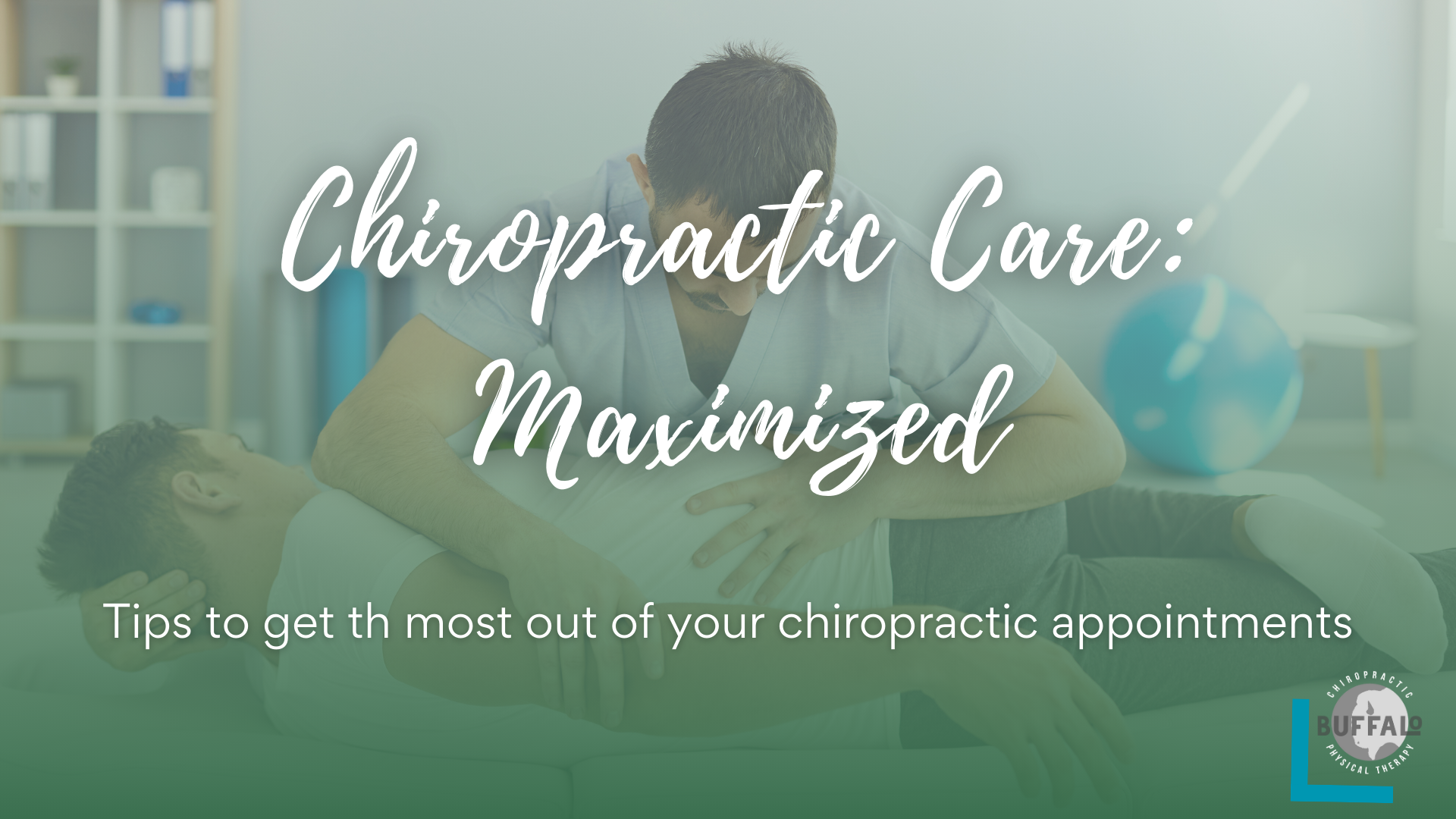 Chiropractic Care Maximized - Buffalo Chiropractic