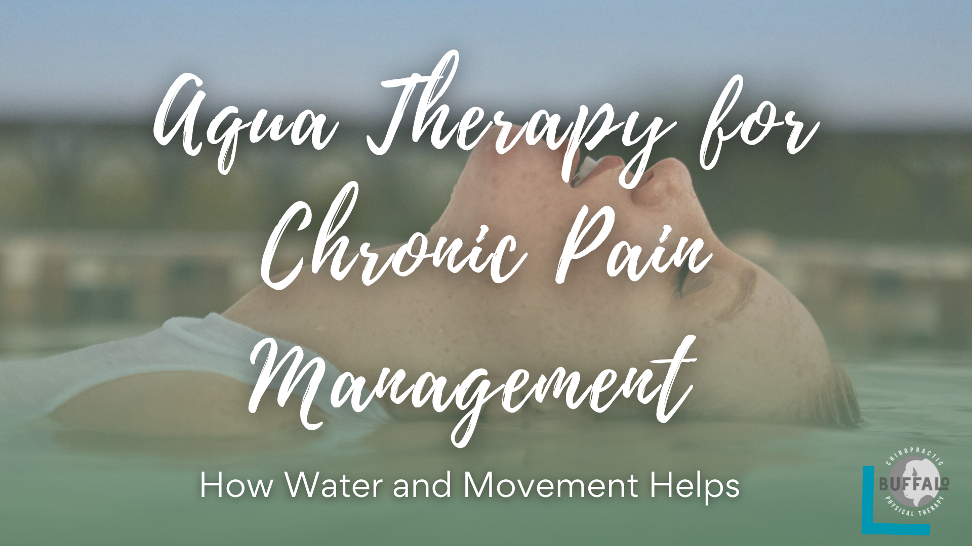 Aqua Therapy for Chronic Pain Management - Buffalo Chiropractic