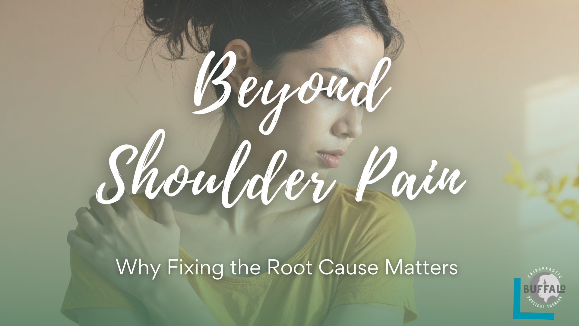 Beyond Shoulder Pain: Why Fixing the Root Cause Matters - Buffalo ...